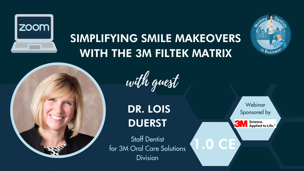 Simplifying Smile Makeovers with the 3M Filtek Matrix - LIVE Webinar ...